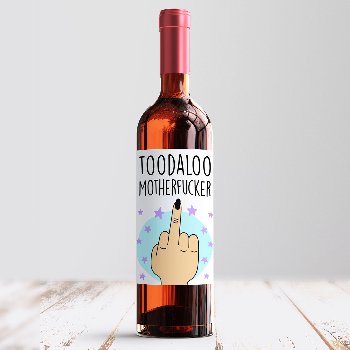 Toodaloo Motherfucker Wine Label